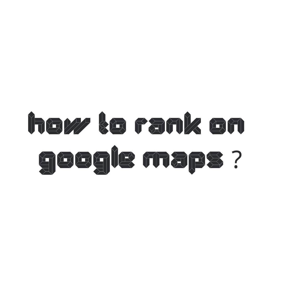 How to position yourself on Google Maps on the first page?
